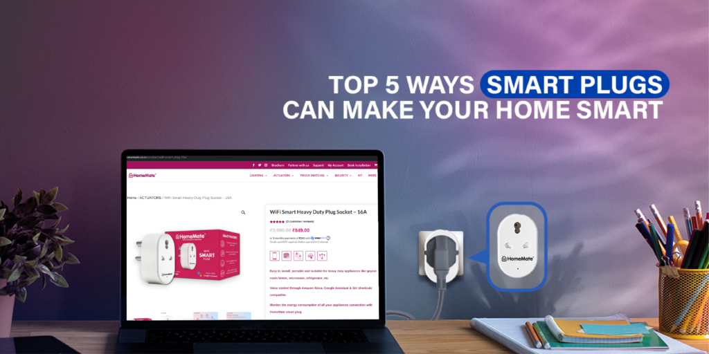 Top 5 Ways Smart Plugs Can Make Your Home Smart