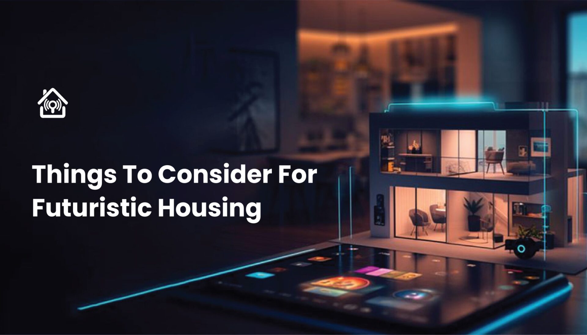 Futuristic Housing: Things To Consider For Best - HomeMate