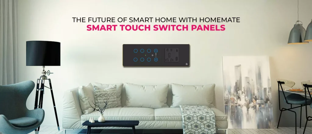 The Future of Smart Home with HomeMate Smart Touch Switch Panels - HomeMate